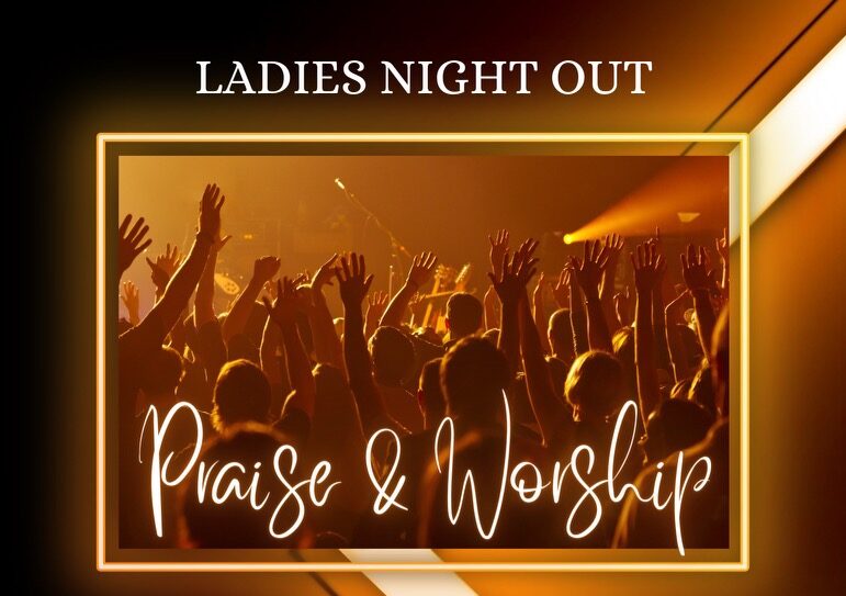Ladies Night Praise & Worship - Midway Baptist Church Ladies Night Praise & Worship - Midway Baptist Church